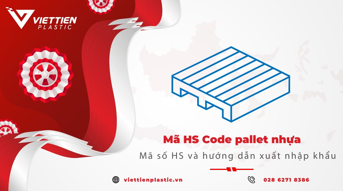 Mã HS code pallet nhựa: xem ở đâu? thông tin quan trọng nên biết
